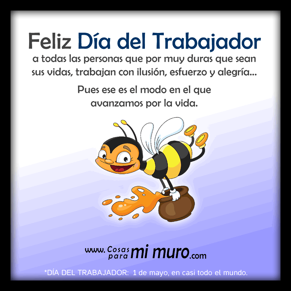 Feliz Día del Trabajador - Cosas para mi muro